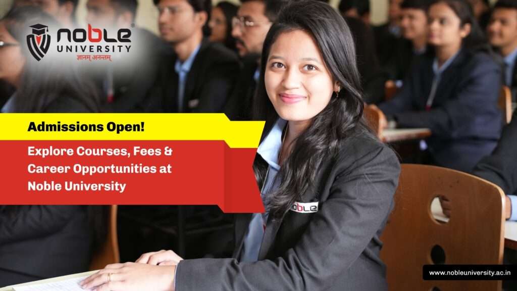 Noble University Admissions 2025: Process, Fees & Eligibility